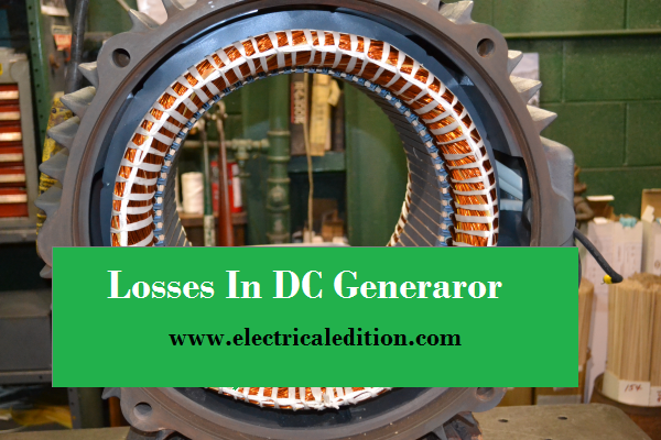 Losses In DC Generator (DC Machines)