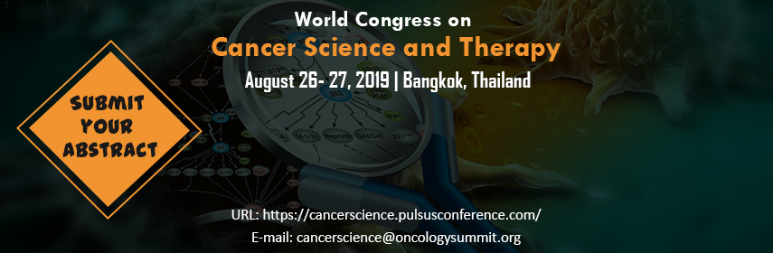 World Congress on Cancer Science and Therapy: Cancer Science 2019