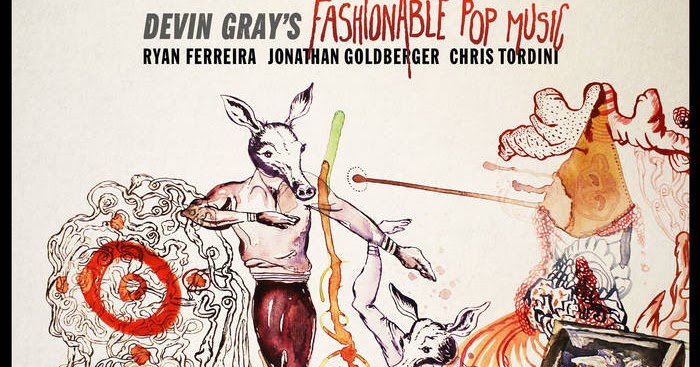 Devin Gray - Fashionable Pop Music (s/r, 2016) **** ~ The Free Jazz ...