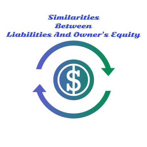 Similarities Between Liabilities And Owner’s Equity
