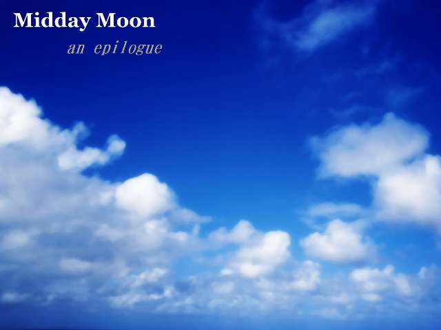 อัสดงยาม ตะวันคร้ามแสง: Epilogue Midday Moon (Part 1)