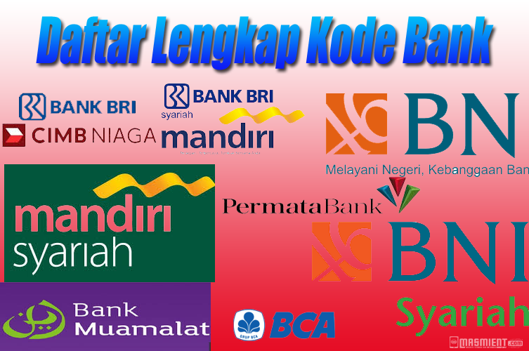 Daftar Kode Bank Lengkap (BRI,Mandiri,BCA,BNI) dan Bank Lokal ...