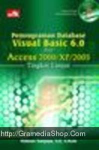 BUKU POPULER GRAMEDIA: Pemrograman Database Visual Basic 6.0 Dan Access ...