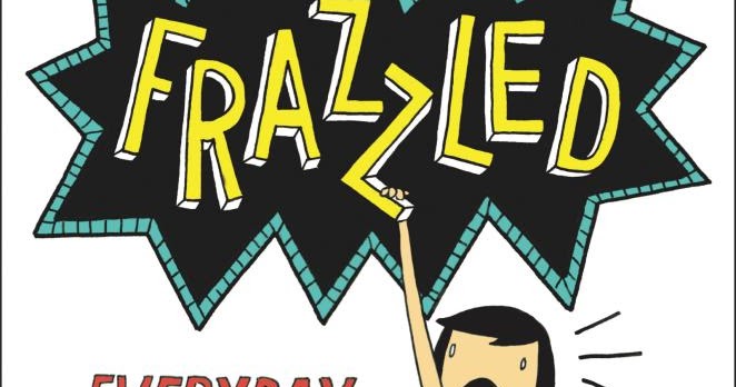 Buzz Words: Frazzled: Everyday Disasters and Impending Doom