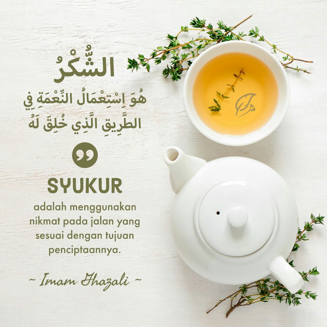 Syukur, Menggunakan Nikmat Pada Jalan Yang Sesuai (Imam Ghazali ...