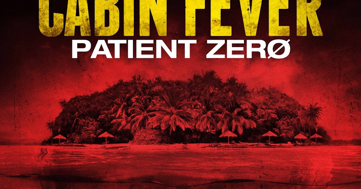 30 Days of Plight: Cabin Fever: Patient Zero (a.k.a. Cabin Fever 3 ...