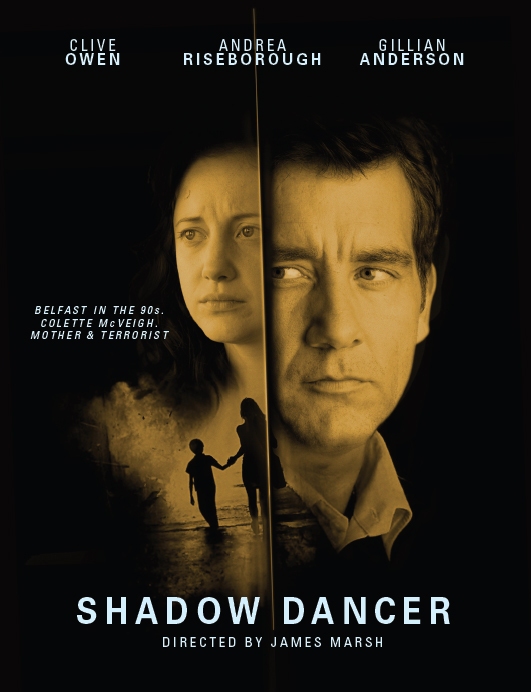 Passion for Movies: Shadow Dancer -- A Slow-Burning, Downbeat Thriller