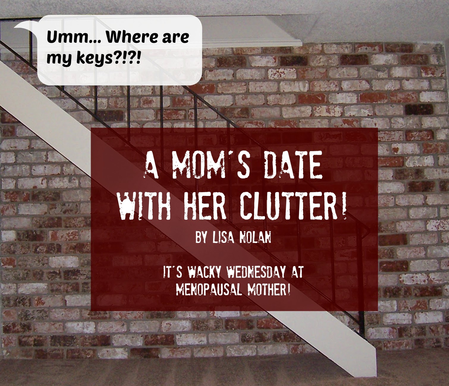 A MOM'S DATE WITH HER CLUTTER