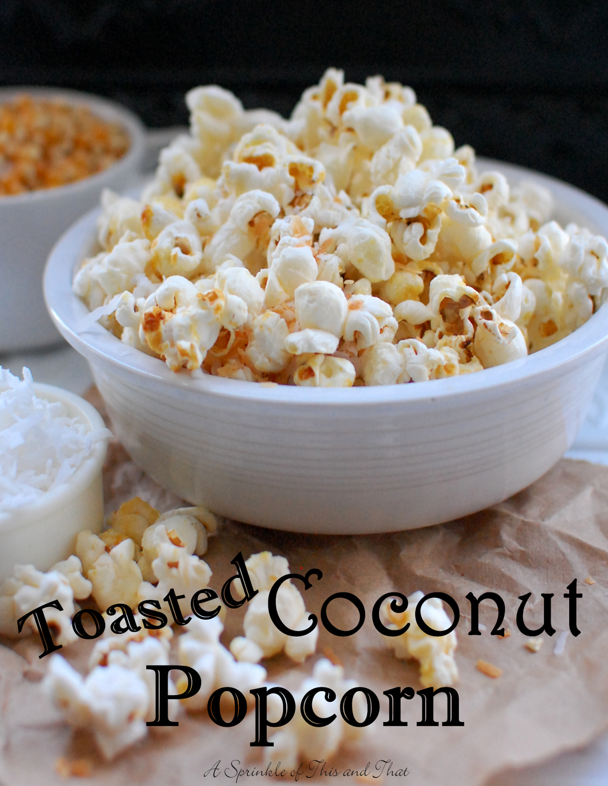 A Sprinkle of This and That: Toasted Coconut Popcorn