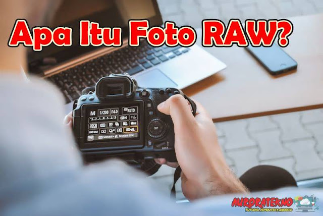 Apa Itu Raw dan Bagaimana Cara Menggunakannya? - simbolnext.com