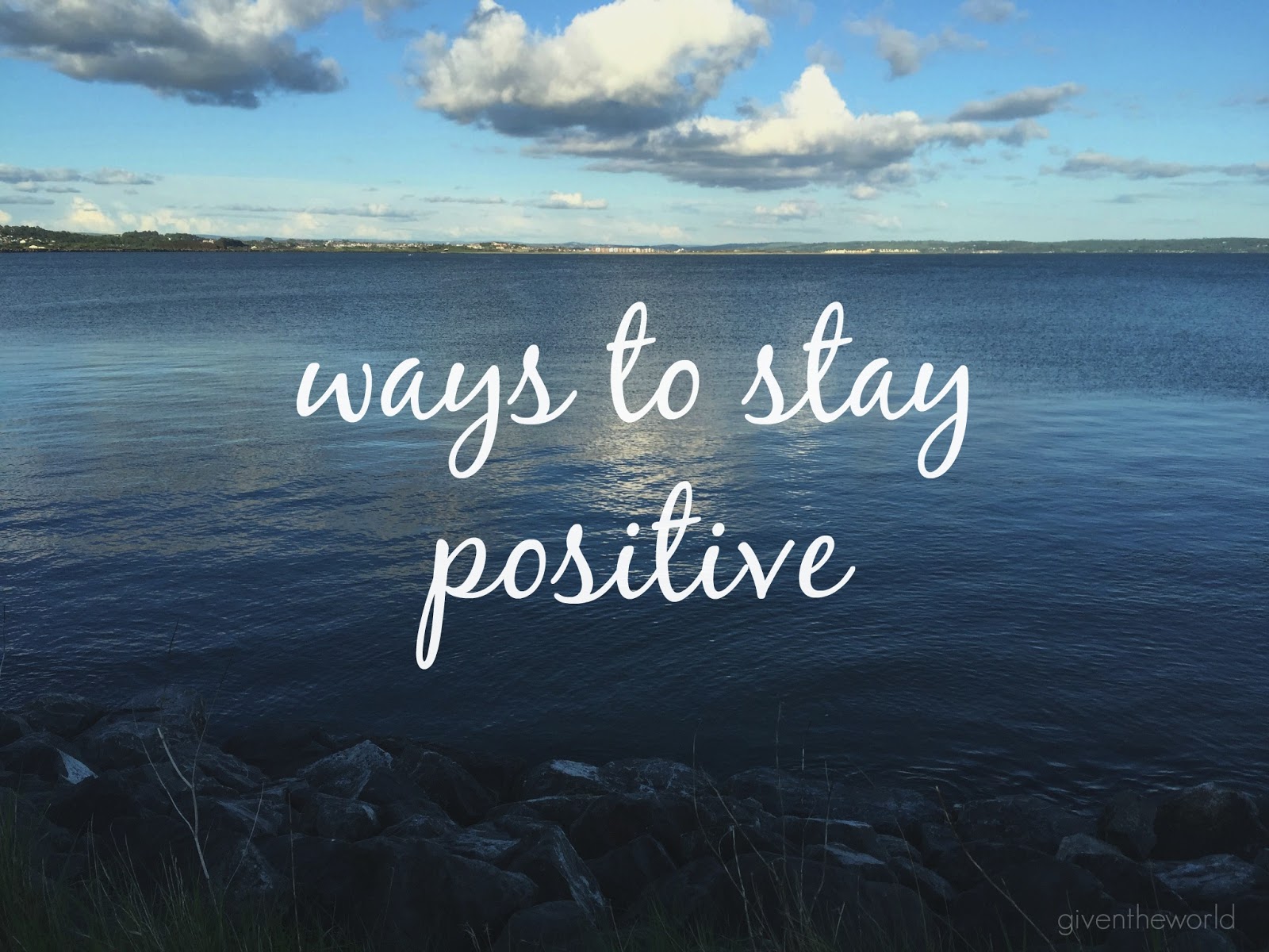 How I Try To Stay Positive - Through Our Eyes