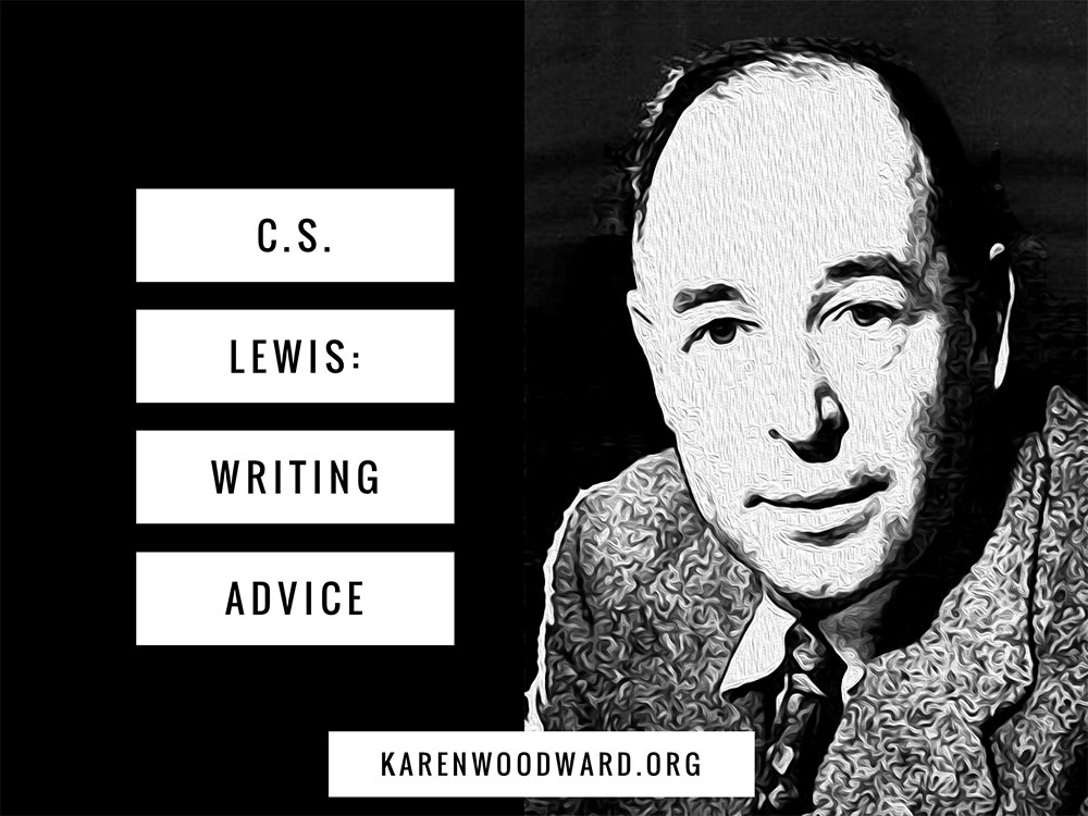 Karen Woodward: C.S. Lewis: Writing Advice