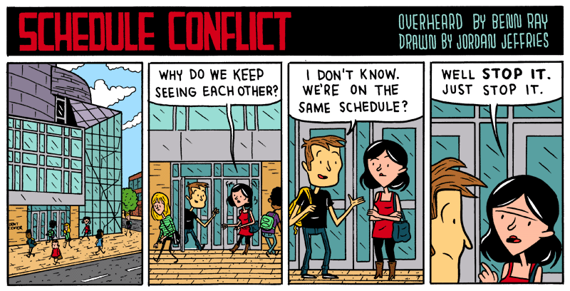 Let's Just Be Friends!: Schedule Conflict