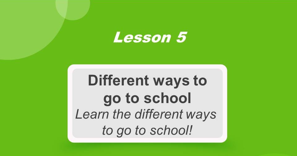YOKITALK: Unit 2_Lesson 5 Different ways to go to school