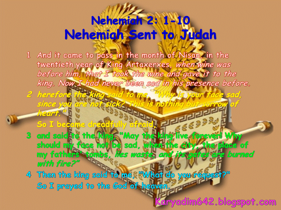 SENI MEMBENTUK GAMBAR: Nehemiah 2: 1-10, Nehemiah Sent to Judah