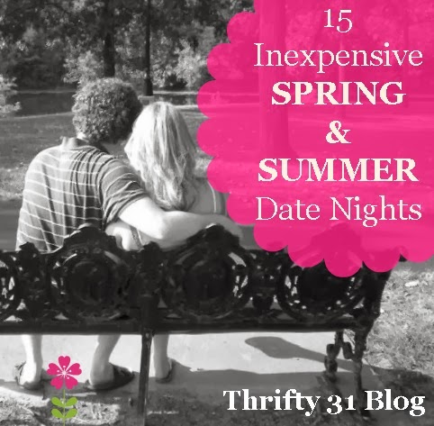 Thrifty 31 Blog: 15 Inexpensive SPRING/SUMMER Date Nights