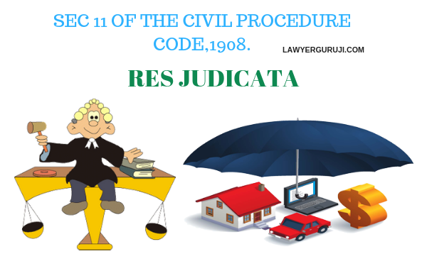 सिविल प्रक्रिया संहिता 1908 की धारा 11 प्राड्न्याय-रेस जुडिकेटा क्या है ...