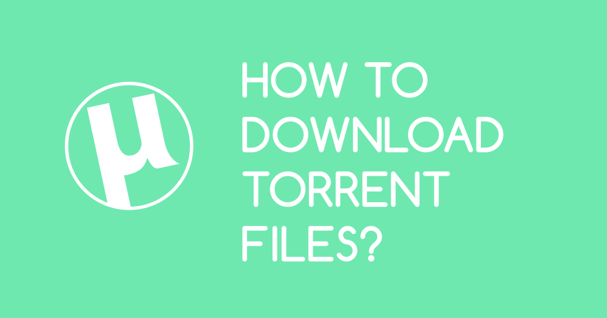 How to download Torrent files? - OS Busters