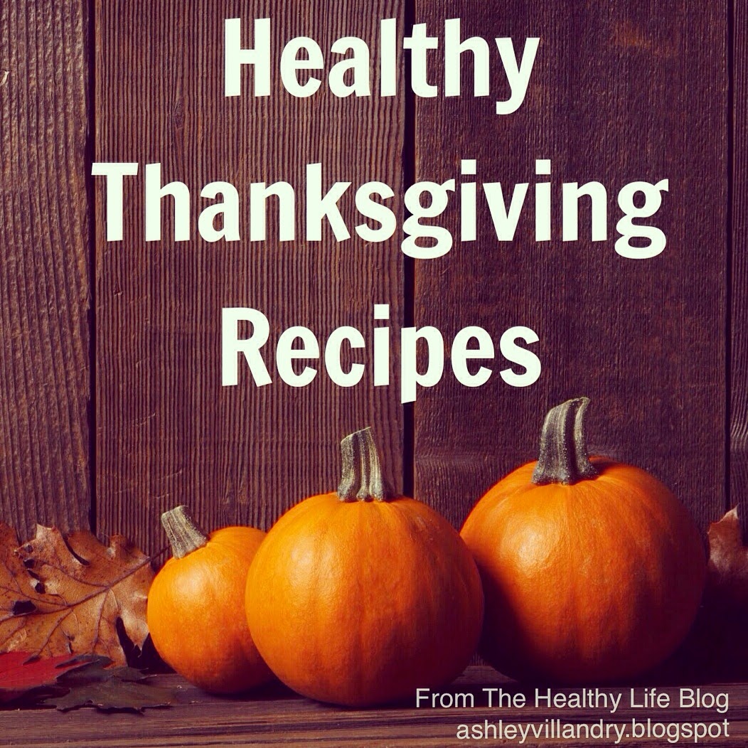 The Healthy Life: Healthy Recipes for Thanksgiving!