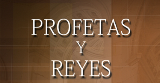 Estudio del libro "Profetas y Reyes" - Material Adventista