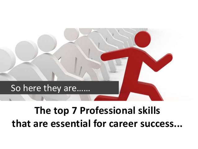 7 Skills that Should You have to Achieve Professional Success ...
