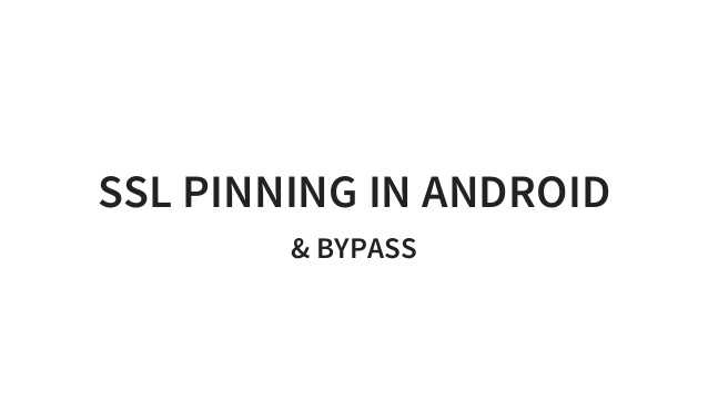 How To Bypass SSL Pinning in Android