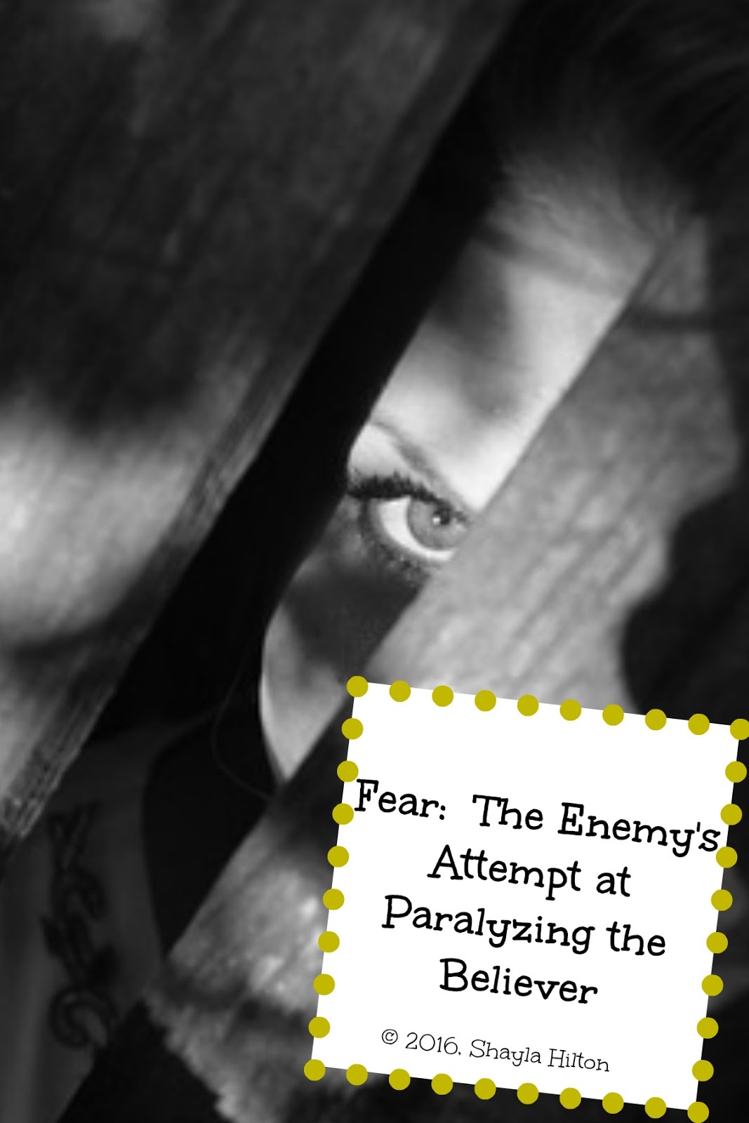Fear: The Enemy's Attempt at Paralyzing the Believer
