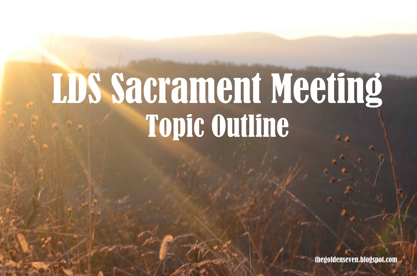 Family Home Evenings and more....: Sacrament Meeting Topics
