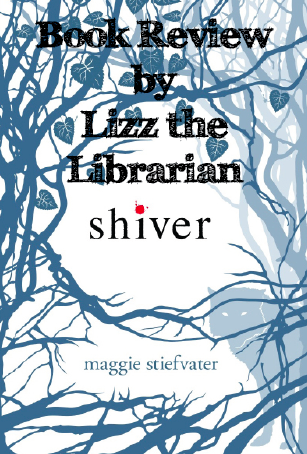 Lizz in Bookland: Book Review: Shiver by Maggie Stiefvater