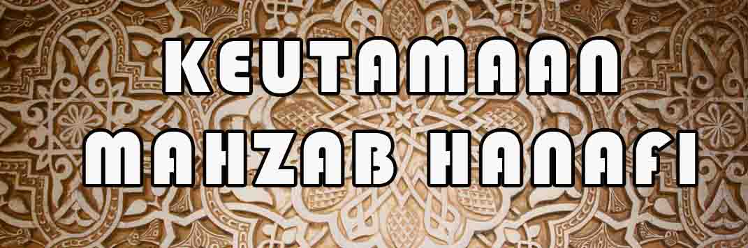 Tahukah anda keutamaan dari mahzab hanafi - Islam is The Best
