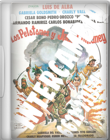 Películas Mexicanas : LOS PELOTONES DE JUAN CAMANEY