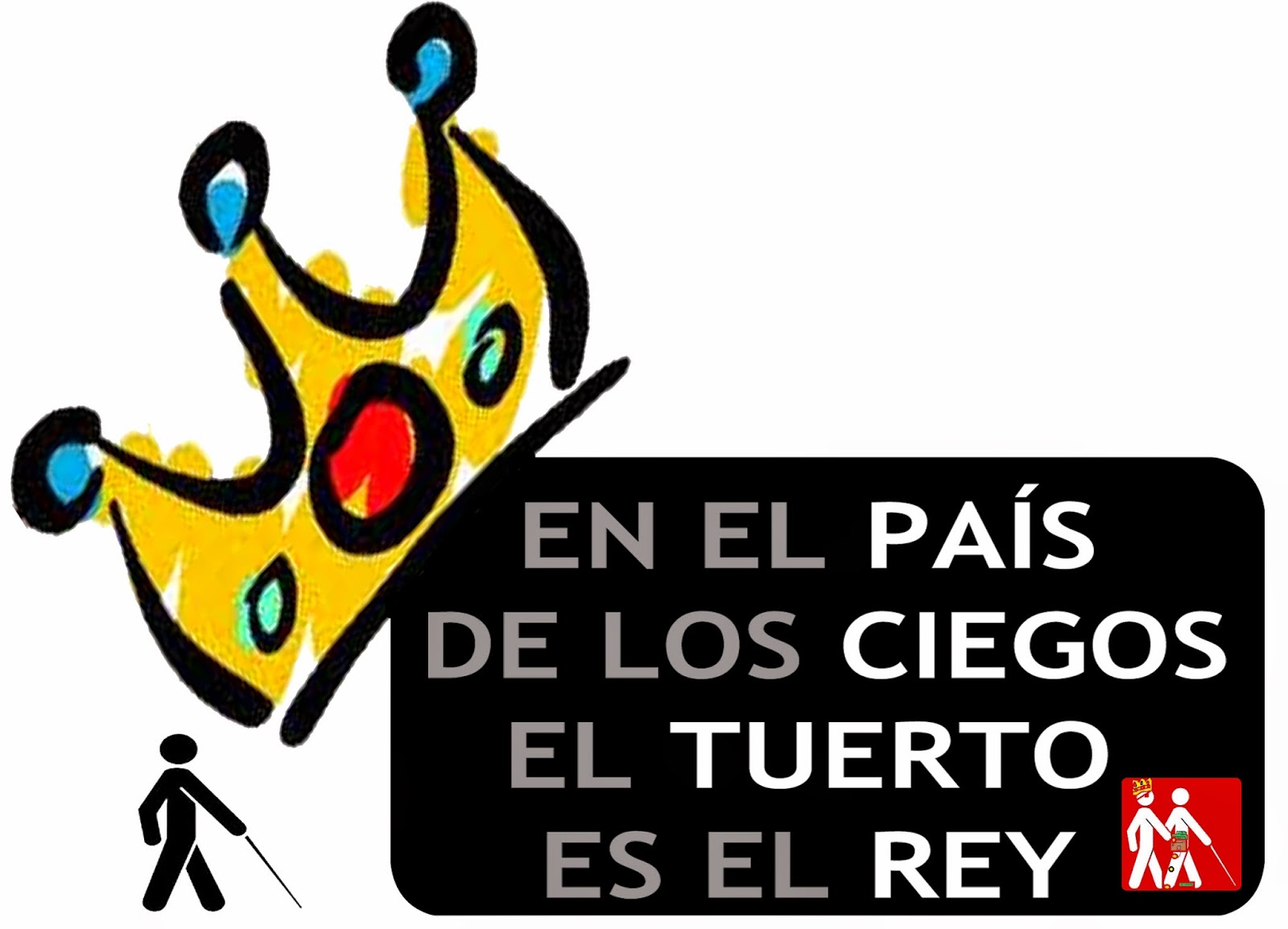GESTIONAR O MORIR: En el mundo del ciego el tuerto es rey, pero sigue ...