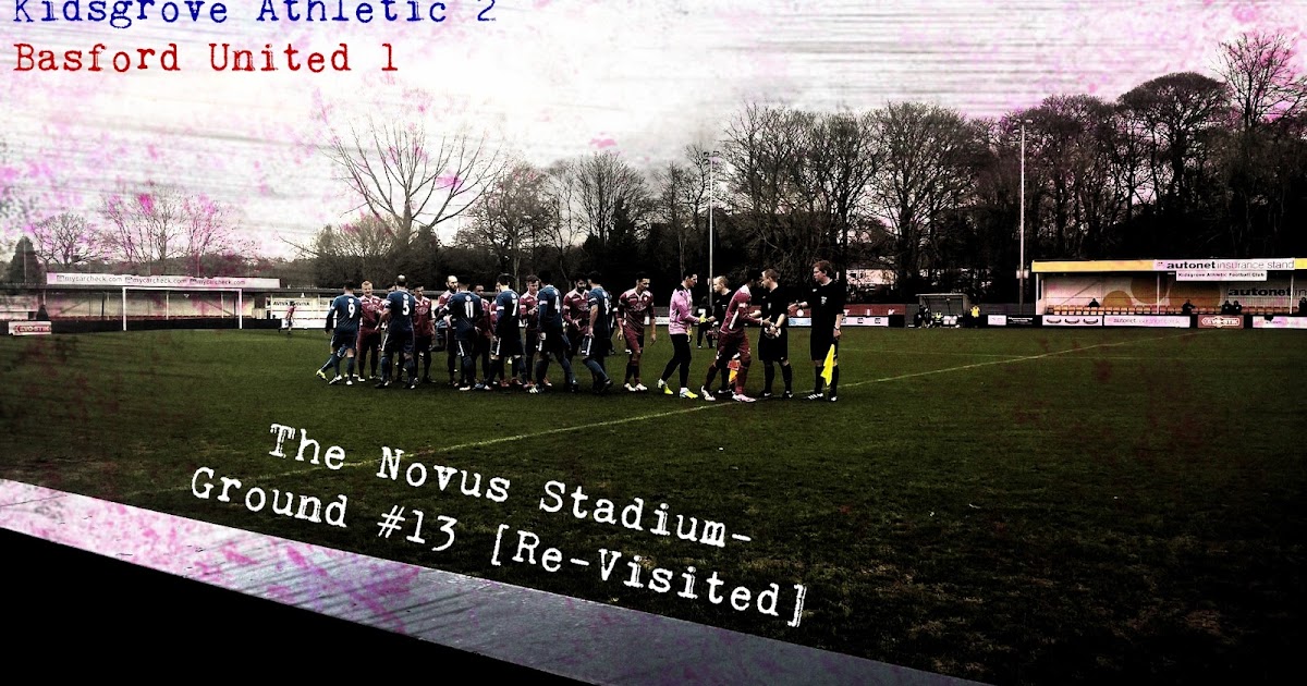 Pint of Football: 04/03/17 Review: Kidsgrove Athletic vs Basford United