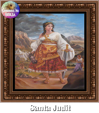 Leamos la BIBLIA: Santa Judit, Heroína Israelita