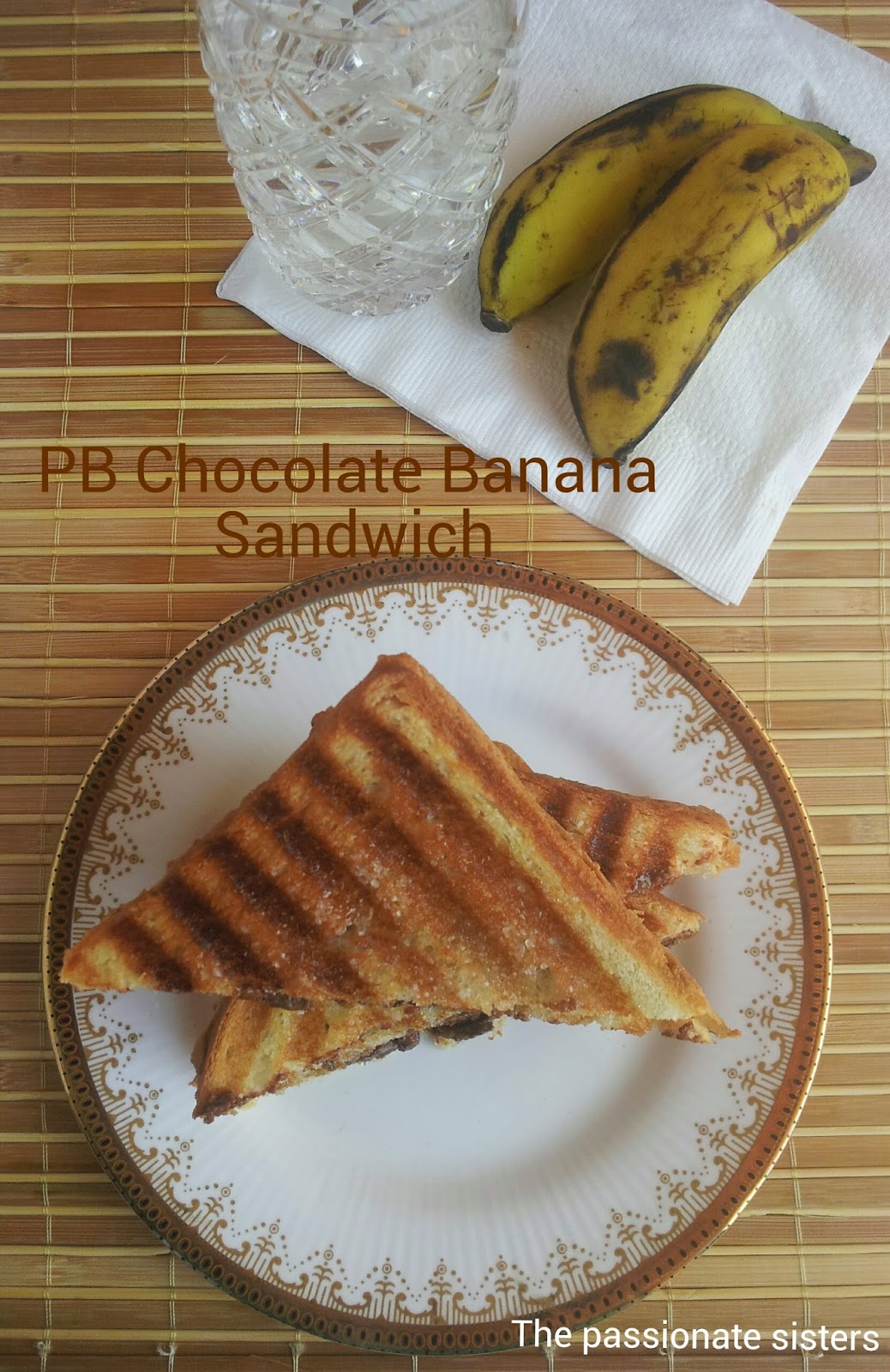 The Passionate Sisters: Peanut Butter(PB) Chocolate Banana Sandwich