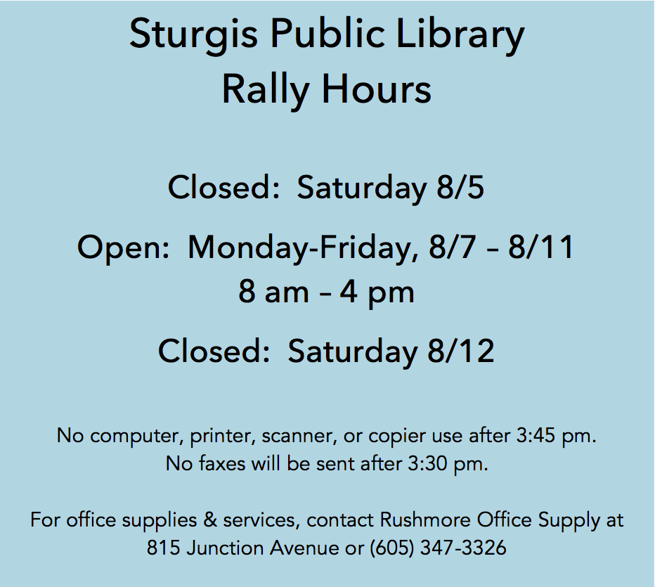 Sturgis Public Library: Sturgis Public Library - Rally Hours Sturgis Public Library: Sturgis Public Library - Rally Hours