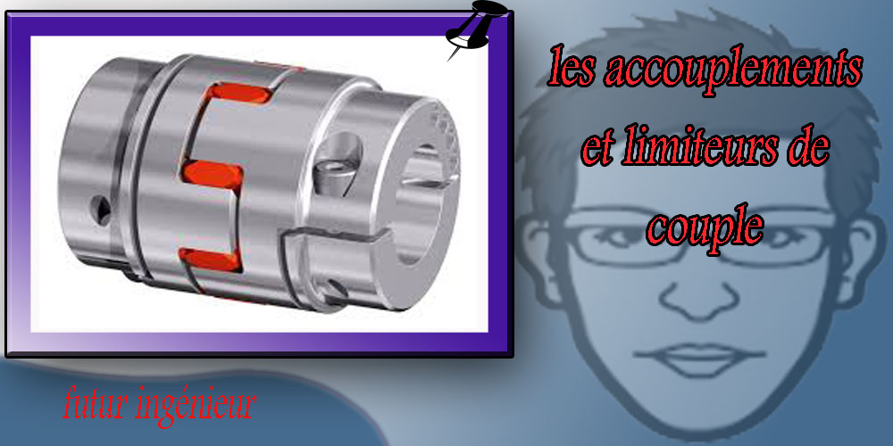 les accouplements et limiteurs de couple | futur ingénieurs