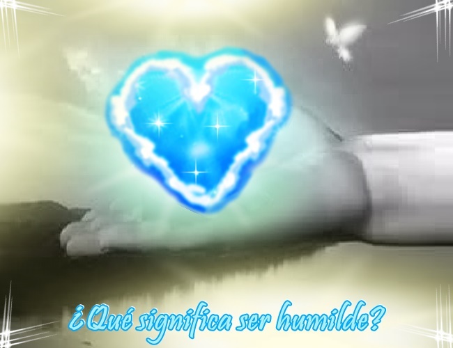 ¿Qué significa ser humilde?