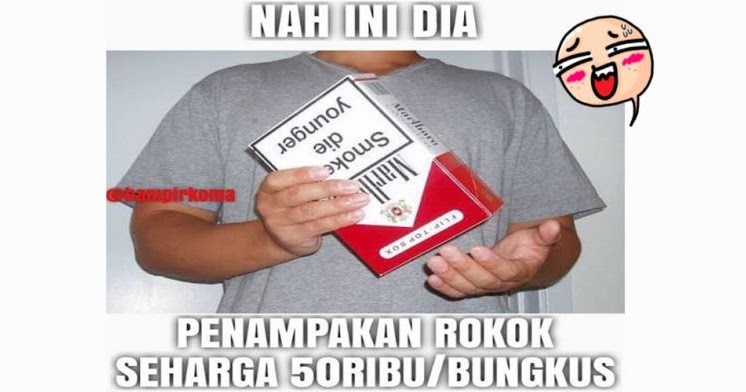 Kumpulan MEME Rokok Harga 50 Ribu, Dijamin Kocak Abis... :-D | SWARA ...