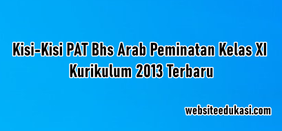 Kisi-kisi PAT Bahasa Arab Peminatan Kelas 11 K13 Tahun 2021