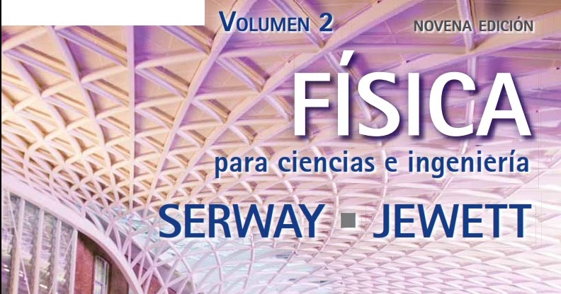Física Para Ciencias e Ingeniería. 9na edición Vol. 2 - Serway. PDF ...