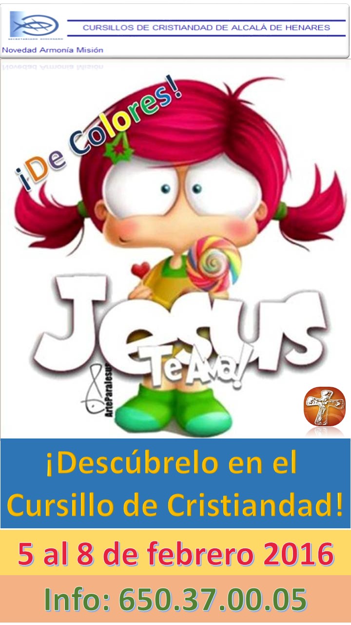 CURSILLOS DE CRISTIANDAD DE ALCALÁ: ¡JESÚS TE AMA! ¡DESCÚBRELO EN EL ...