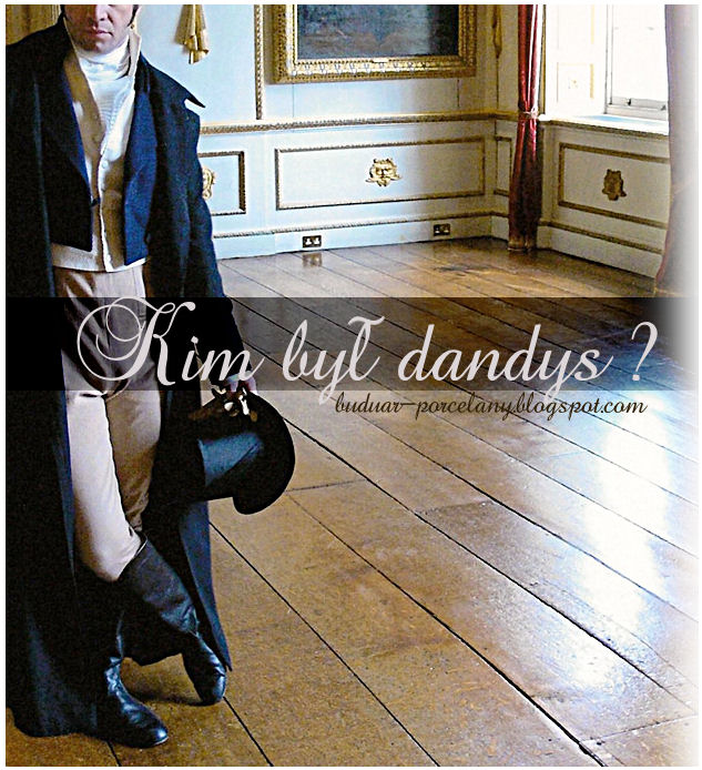 Buduar Porcelany: Kim był dandys?