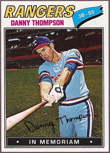 WHEN TOPPS HAD (BASE)BALLS!: IN MEMORIAM- PART IV: DANNY THOMPSON