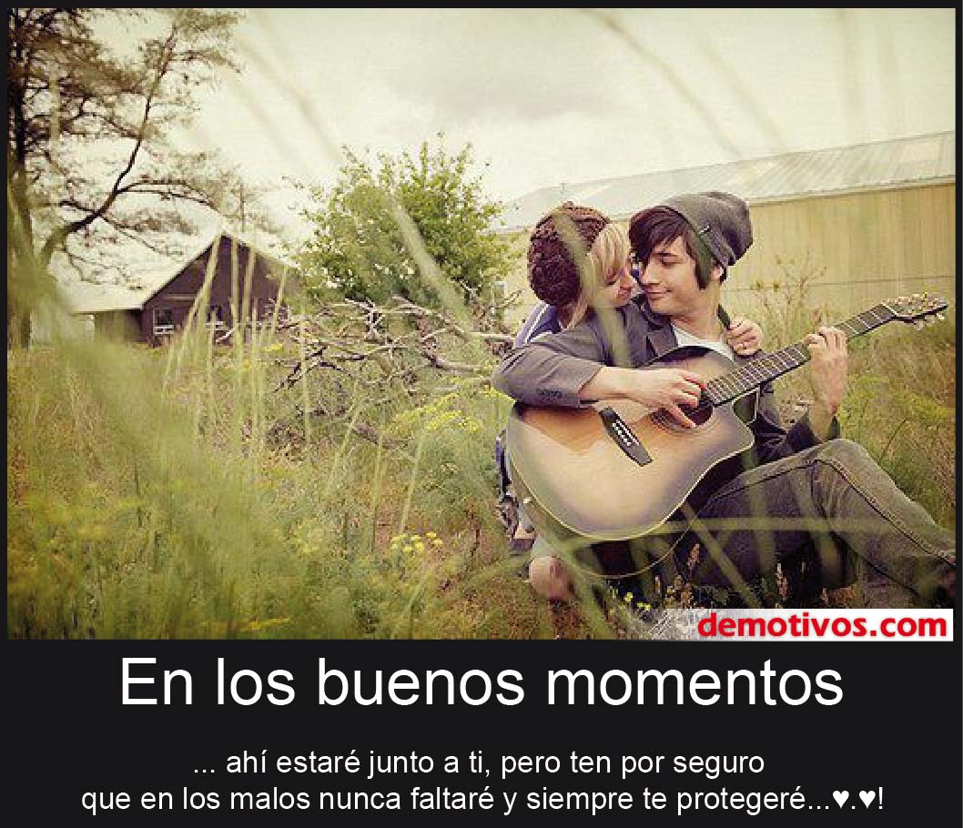 Desmotivaciones de Amor: En los buenos Momentos Ahí Estaré, pero Ten ...
