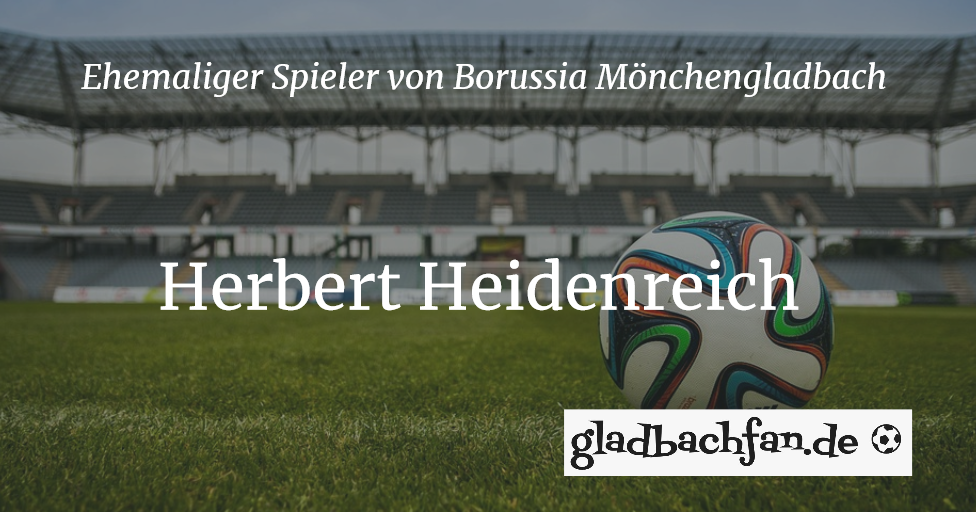 gladbachfan.de : Herbert Heidenreich