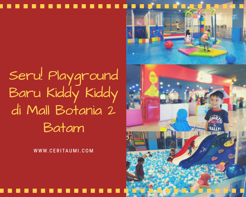 Seru! Playground Baru Kiddy Kiddy di Mall Botania 2 Batam - Cerita Umi