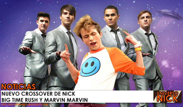 Big time rush crossover con marvin marvin | Universo Nick