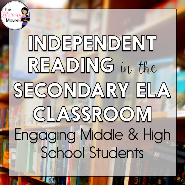 Independent Reading in the Secondary ELA Classroom: Engaging Middle ...