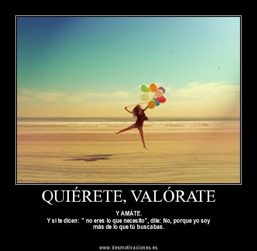 Diario de un sentimiento: Aprende a valorar y a valorarte :)